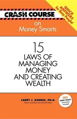 Crash Course On Money Smarts: 15 Laws of Managing Money And Creating ...