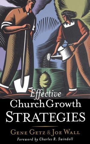 Effective Church Growth Strategies by Gene A. Getz | Goodreads