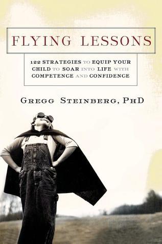 Flying Lessons: 122 Strategies To Equip Your Child to Soar Into Life ...