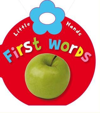 First Words (Little Hands) by Make Believe Ideas | Goodreads