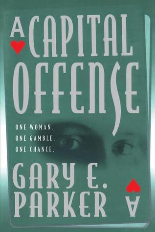 CAPITAL OFFENSE by Gary E. Parker | Goodreads