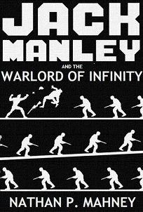 Jack Manley and the Warlord of Infinity by Nathan Mahney | Goodreads