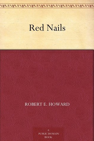 Red Nails (Conan (Original Short Stories), #17) by Robert E. Howard ...