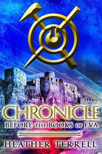 Chronicle (Books of Eva, #0.5) by Heather Terrell | Goodreads