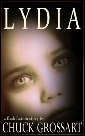 Lydia by Chuck Grossart | Goodreads