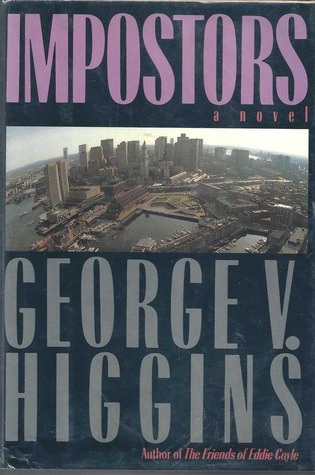 Impostors by George V. Higgins | Goodreads