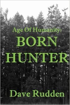 Born Hunter (Age of Humanity #2) by Dave Rudden | Goodreads