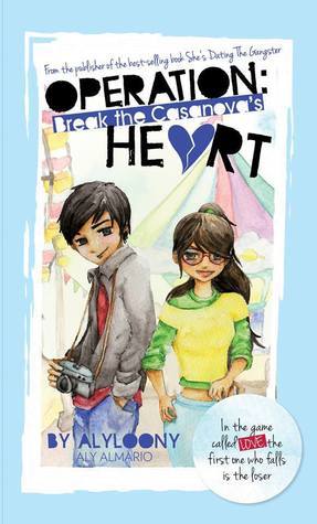 Operation: Break the Casanova's Heart by Alyloony | Goodreads
