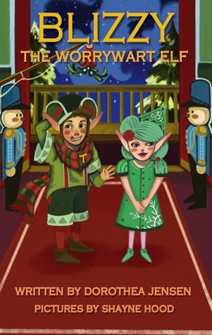 Blizzy, the Worrywart Elf (Santa's Izzy Elves, #2) by Dorothea Jensen ...