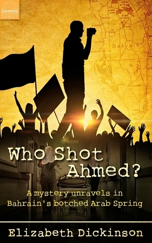 Who Shot Ahmed? A Mystery Unravels in Bahrain's Botched Arab Spring by ...