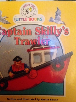 Captain Skilly's Trawler by Matin Bailey | Goodreads