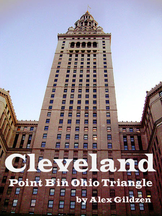 Cleveland: Point B in Ohio Triangle by Alex Gildzen | Goodreads