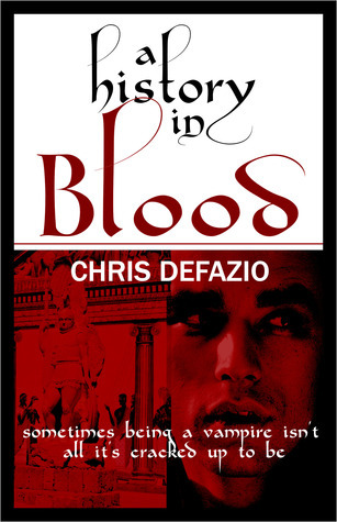 A History in Blood (The Blood Trilogy, #1) by Chris DeFazio | Goodreads