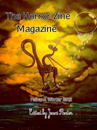 The Horror Zine Magazine Fall and Winter 2012 by Jeani Rector | Goodreads
