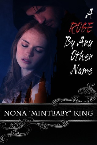 A Rose By Any Other Name by Nona King | Goodreads