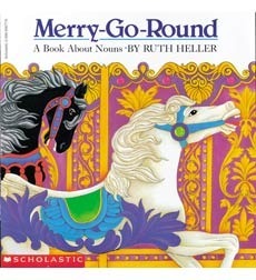 Merry-Go-Round a Book about Nouns by Ruth Heller | Goodreads