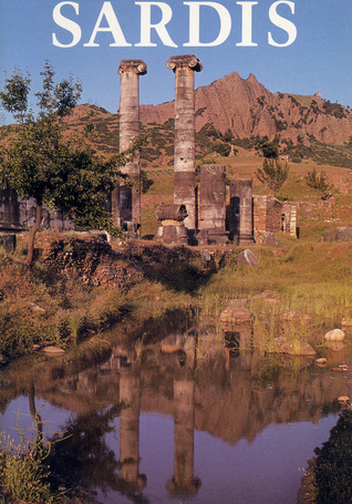 Twenty-Five Years of Discovery at Sardis - 1958-1983 by Andrew Ramage ...