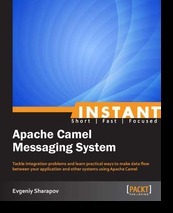 Instant Apache Camel Messaging System by Evgeniy Sharapov | Goodreads