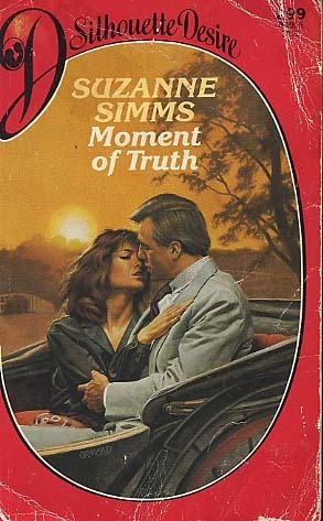Moment Of Truth (Silhouette Desire) by Suzanne Simms | Goodreads