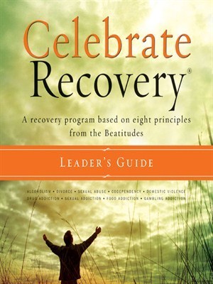 Celebrate Recovery Leader's Guide by John Baker | Goodreads