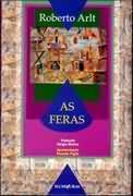 As feras by Roberto Arlt | Goodreads