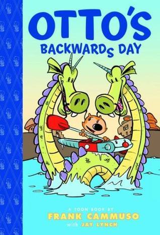 Otto's Backwards Day (TOON Level 3) by Frank Cammuso | Goodreads
