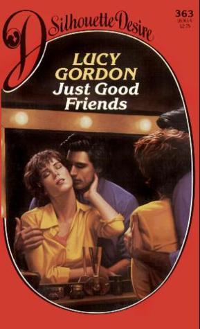 Just Good Friends by Lucy Gordon | Goodreads