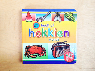 My First Book of Hokkien Words by Kuan Eng, Koh | Goodreads
