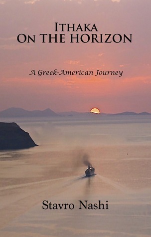 Ithaka on the Horizon: A Greek-American Journey by Stavro Nashi | Goodreads