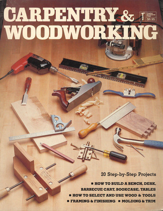 Carpentry and Woodworking by Creative Homeowner | Goodreads