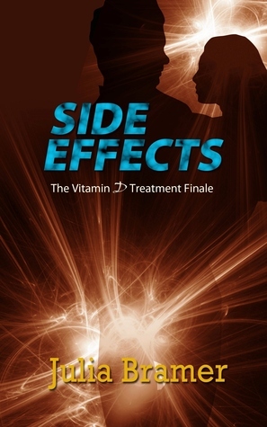 Side Effects (The Vitamin D Treatment, #2) by Julia Bramer | Goodreads