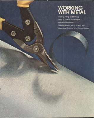 Working with metal (Home repair and improvement) by Time-Life Books ...