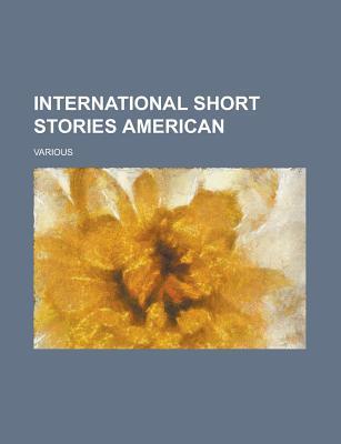 International Short Stories American by Various | Goodreads