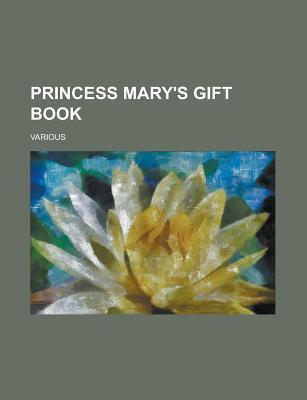 Princess Mary's Gift Book by Princess Mary of Great Britain | Goodreads
