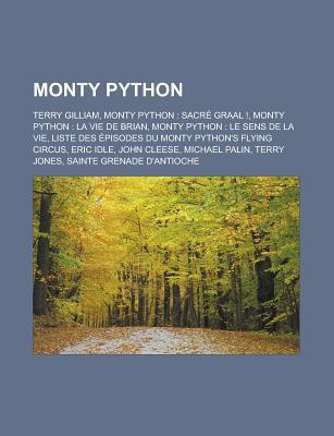 Monty Python: Terry Gilliam, Monty Python: Sacre Graal !, Monty Python ...