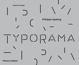 Typorama: The Graphic Work of Philippe Apeloig by Tino Grass | Goodreads