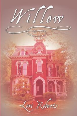 Willow by Lori Roberts | Goodreads