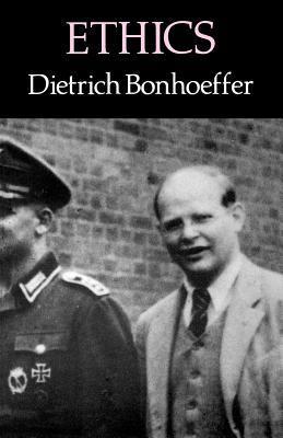 Ethics by Dietrich Bonhoeffer | Goodreads