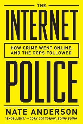 The Internet Police: How Crime Went Online, and the Cops Followed by ...
