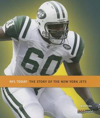 The Story of the New York Jets (NFL Today) by Jim Whiting | Goodreads
