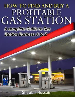 How to Find and Buy a Profitable Gas Station: A Complete Guide to Gas ...