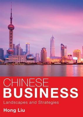 Chinese Business: Landscapes and Strategies by Hong Liu | Goodreads