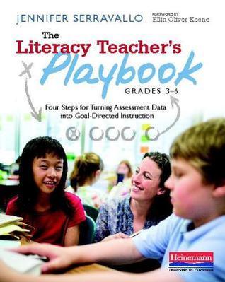 The Literacy Teacher's Playbook, Grades 3-6: Four Steps for Turning ...
