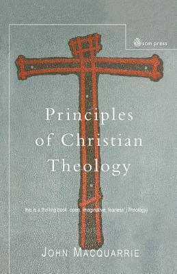 Principles of Christian Theology by John MacQuarrie | Goodreads