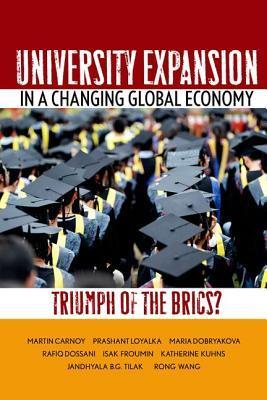 University Expansion in a Changing Global Economy: Triumph of the BRICs ...