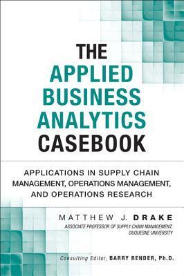 The Applied Business Analytics Casebook: Applications in Supply Chain ...
