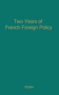 Two Years of French Foreign Policy: Vichy, 1940-1942 by Adrienne Doris ...