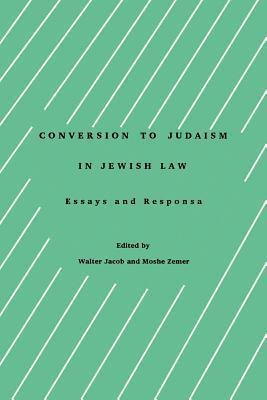 Conversion to Judaism in Jewish Law: Essays and Responsa by Walter ...