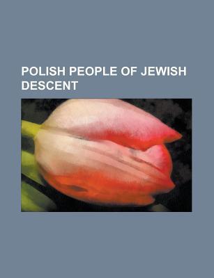 Polish People of Jewish Descent: Polish Jews, Dziga Vertov, Roman ...