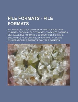 File Formats - File Formats: Archive Formats, Audio File Formats ...